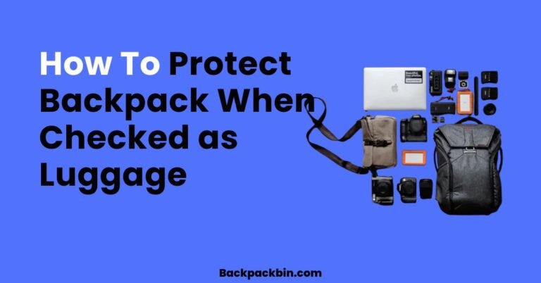 How To Protect Backpack When Checked as Luggage [4 Easy Steps]